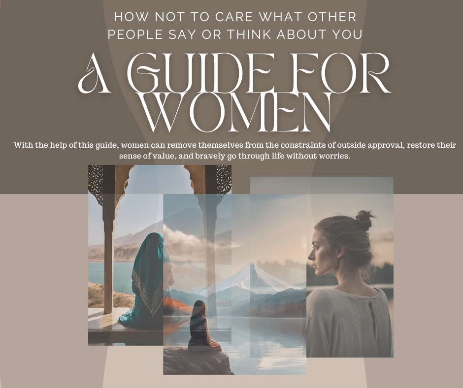 How Not To Care What Other People Say Or Think About You: A GUIDE FOR ...