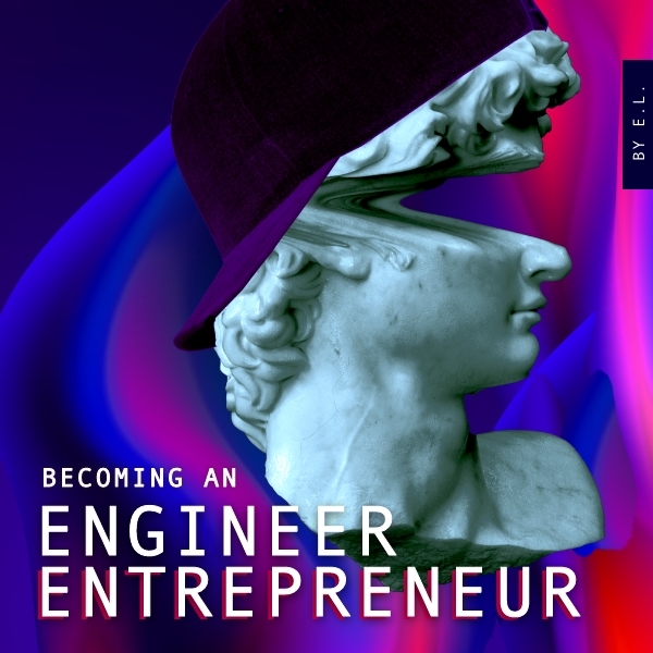Engineer Entrepreneur