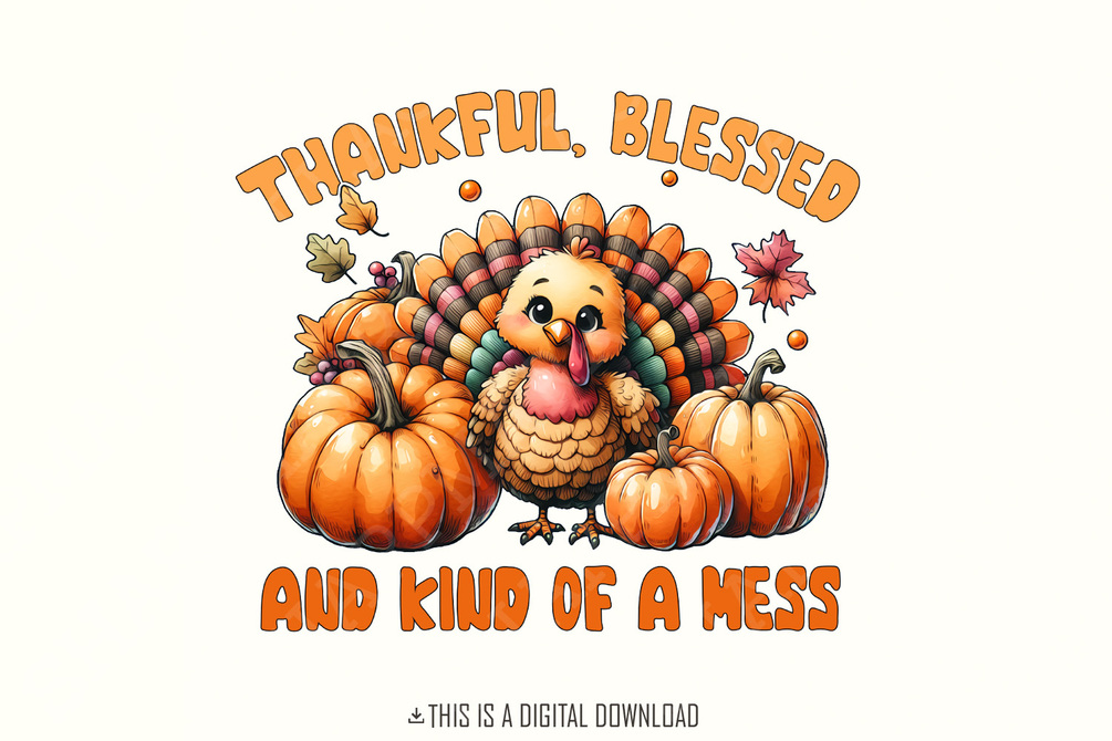 Thankful Blessed And Kind Of A Mess PNG, Fall Sayings Clipart ...