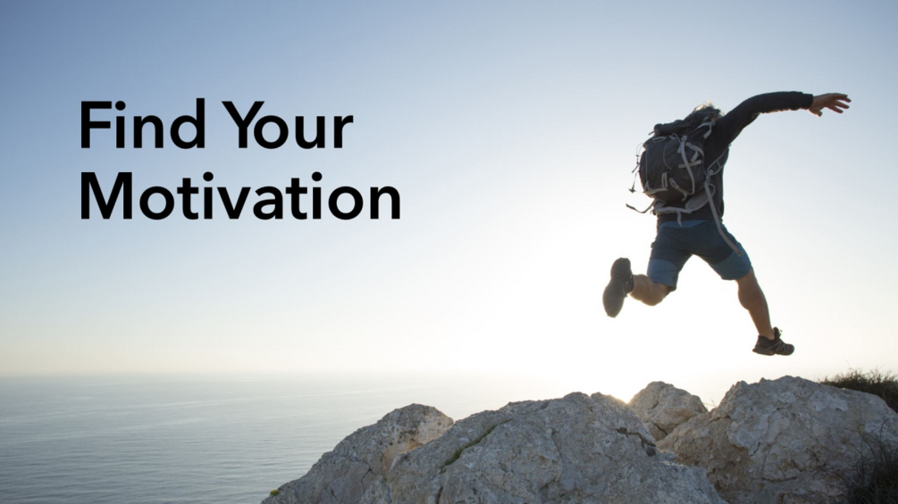 Finding Your Motivation