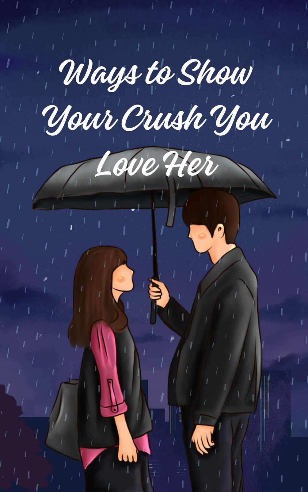 Ways to Show Your Crush You Love Her