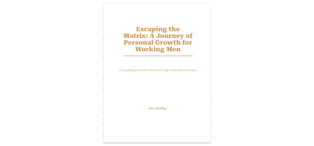 Escaping the Matrix: A Journey of Personal Growth for Working Men