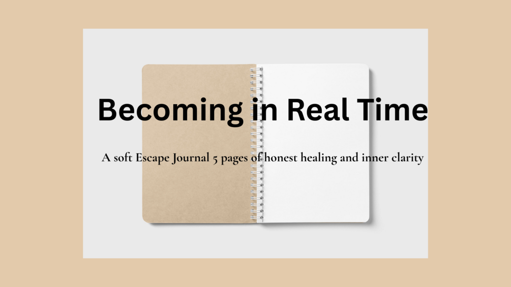 Becoming in Real Time Journal