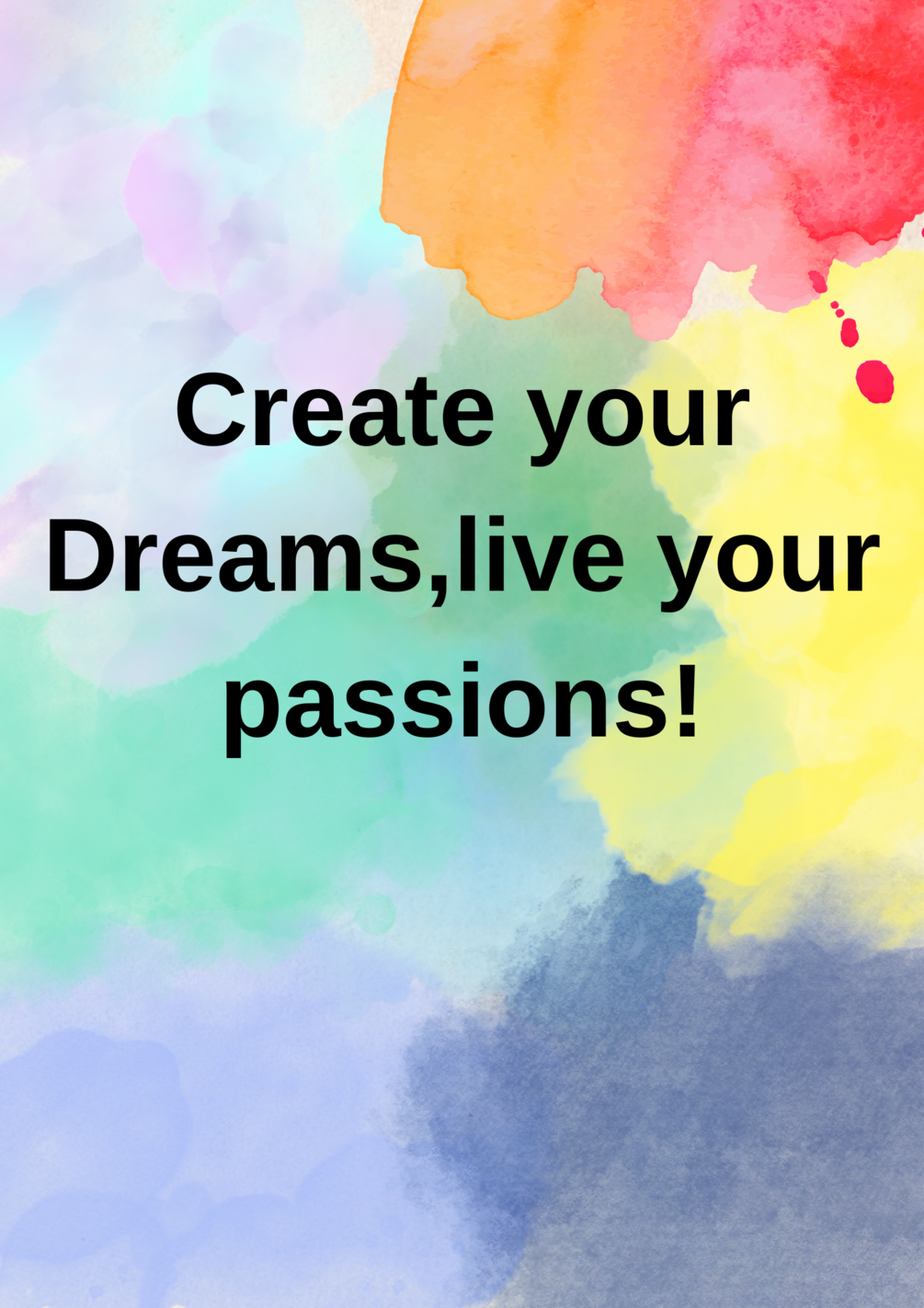 Create Your Dreams, Live Your Passions - Motivational Digital Poster