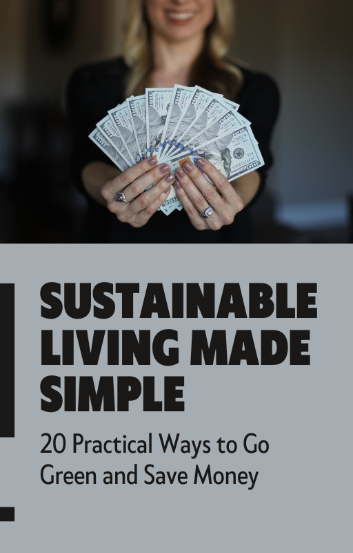 Sustainable Living Made Simple 20 Practical Ways To Go Green And Save
