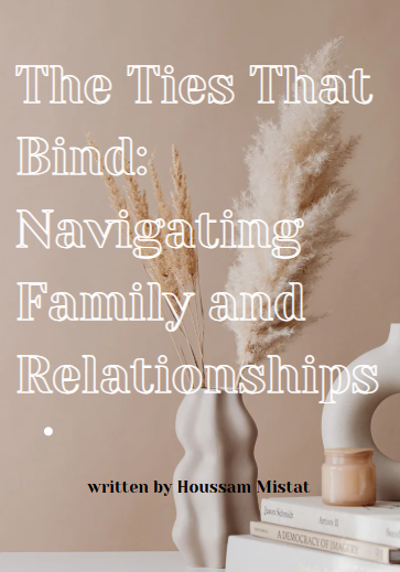 The Ties That Bind: Navigating Family and Relationships