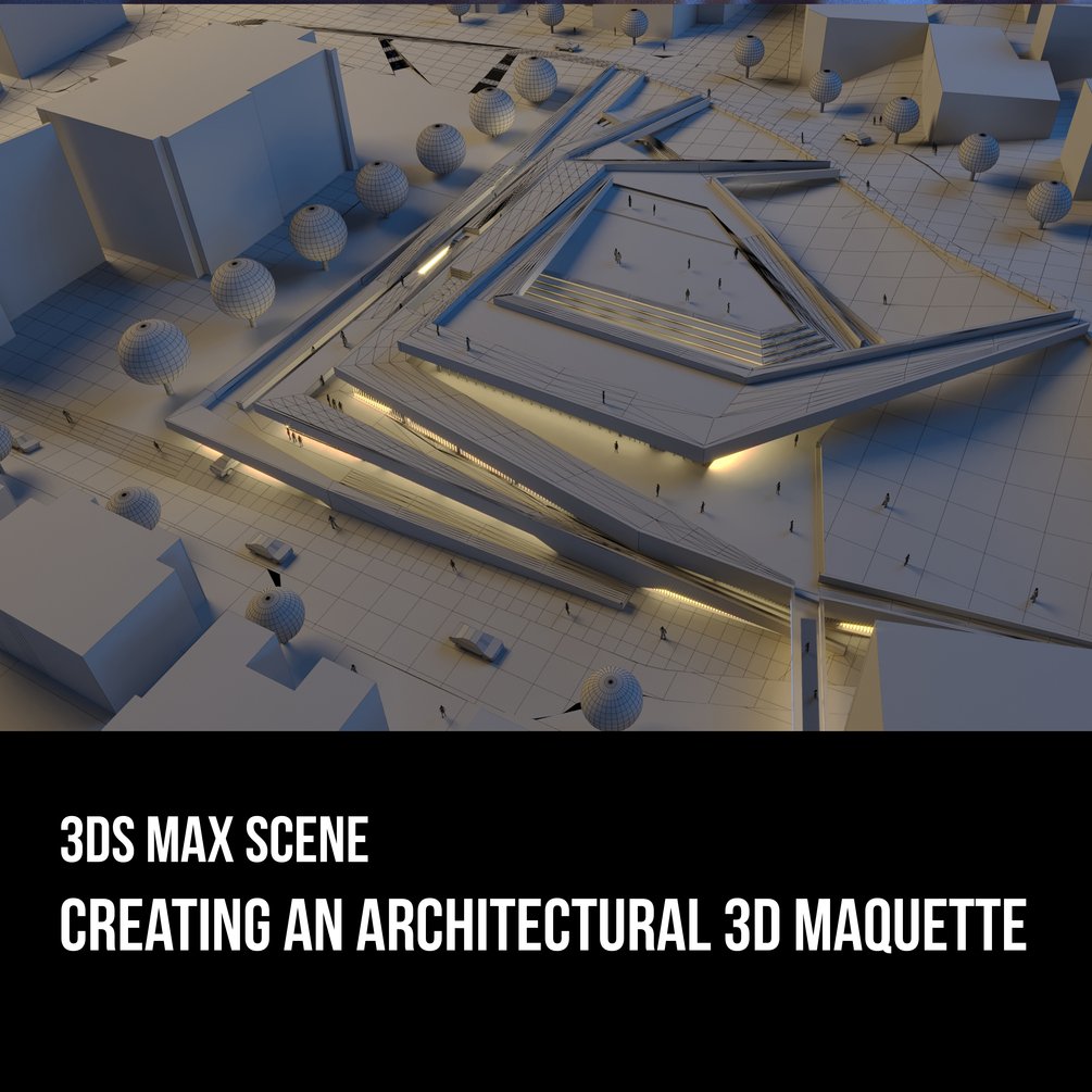 Creating an Architectural 3D Maquette Tutorial and Files