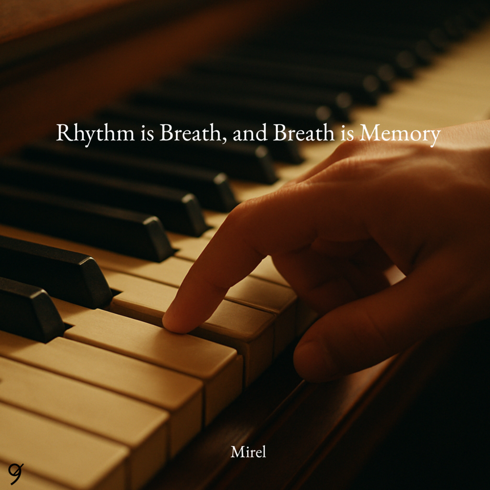 Codex 009 - Rhythm is Breath and Breath is Memory