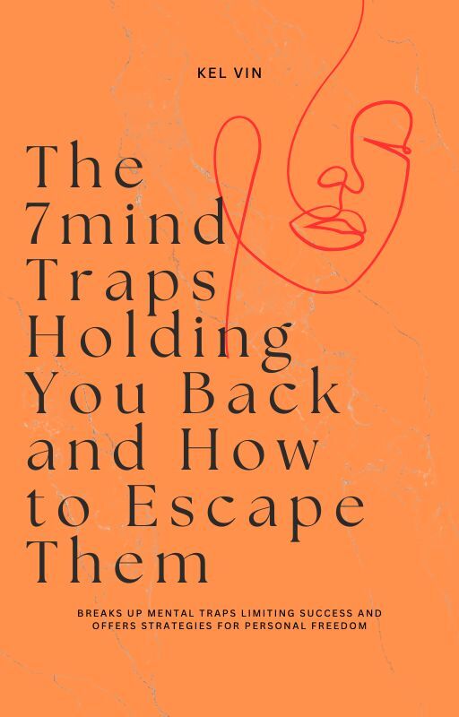 The 7 Mind Traps Holding You Back and How to Escape Them
