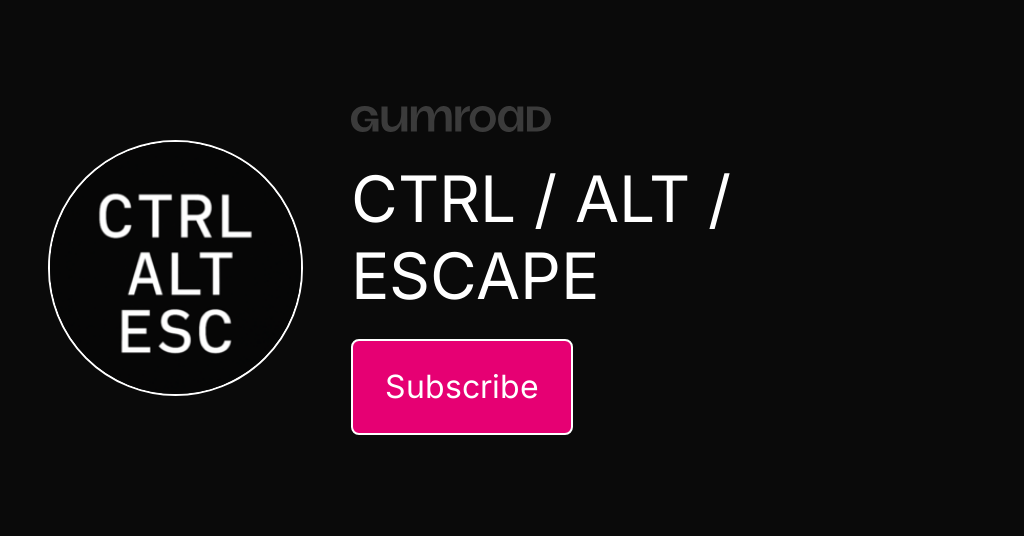 CTRL / ALT / ESCAPE