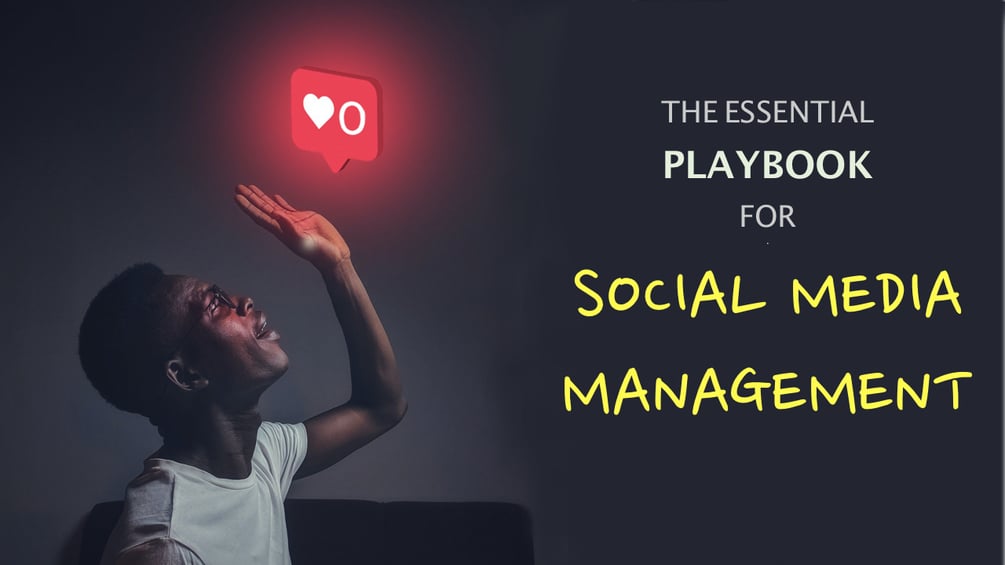 The Essential Playbook for Social Media Management