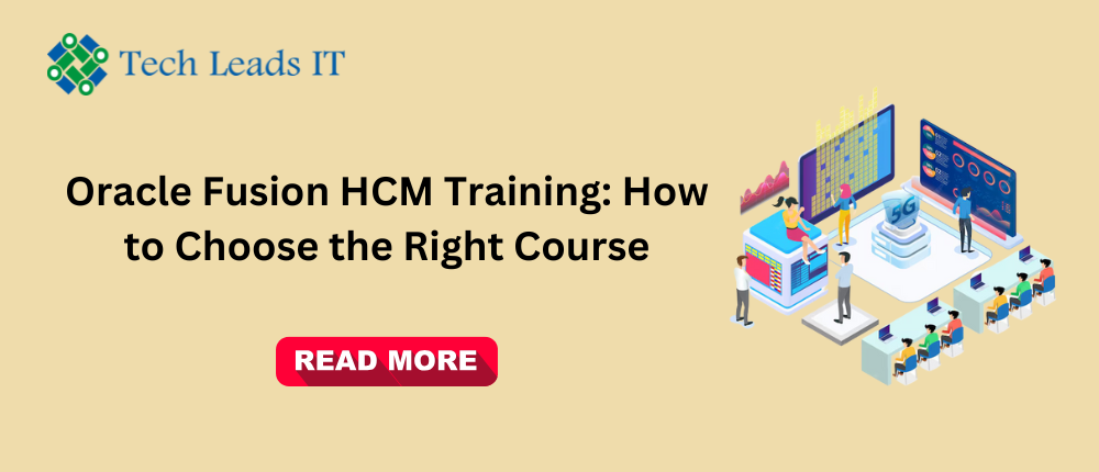 Oracle Fusion HCM Training: How to Choose the Right Course