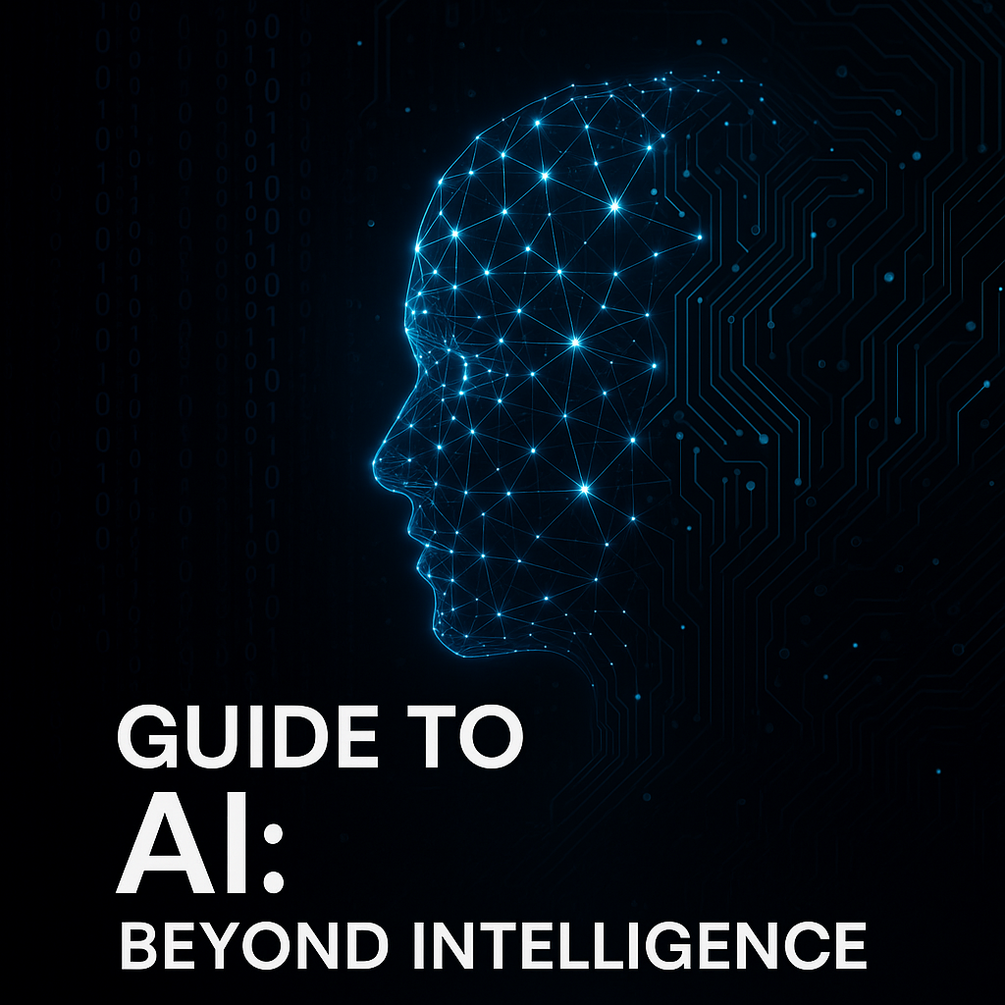 Guide to AI: Beyond Intelligence