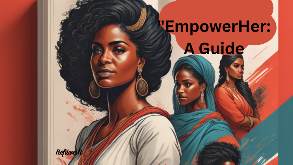 "EmpowerHer:A guide to women's Empowerment