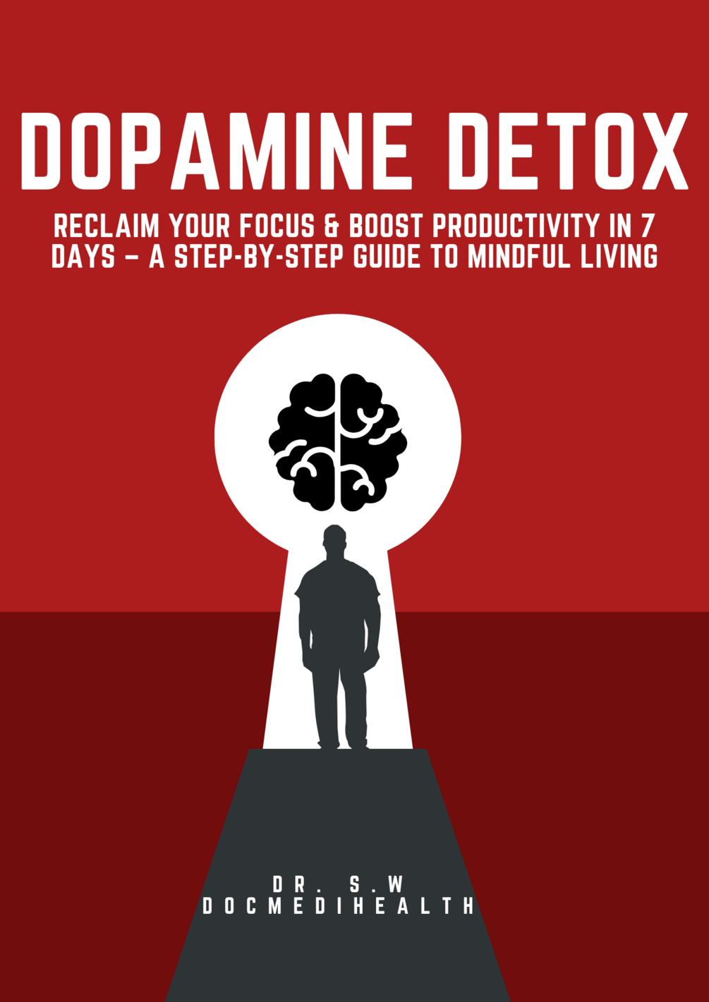 Dopamine Detox: Reclaim Your Focus & Boost Productivity in 7 Days – A ...