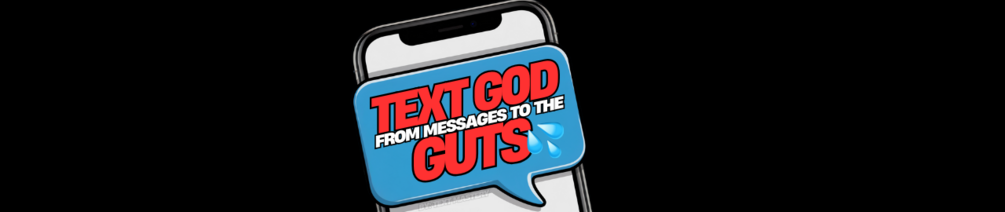 🔥 Text God: From Messages to The Guts 🚀