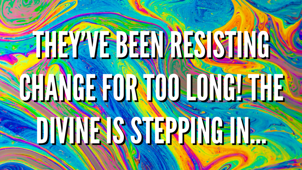 CAPRICORN • They’ve been resisting change for too long! The Divine is ...