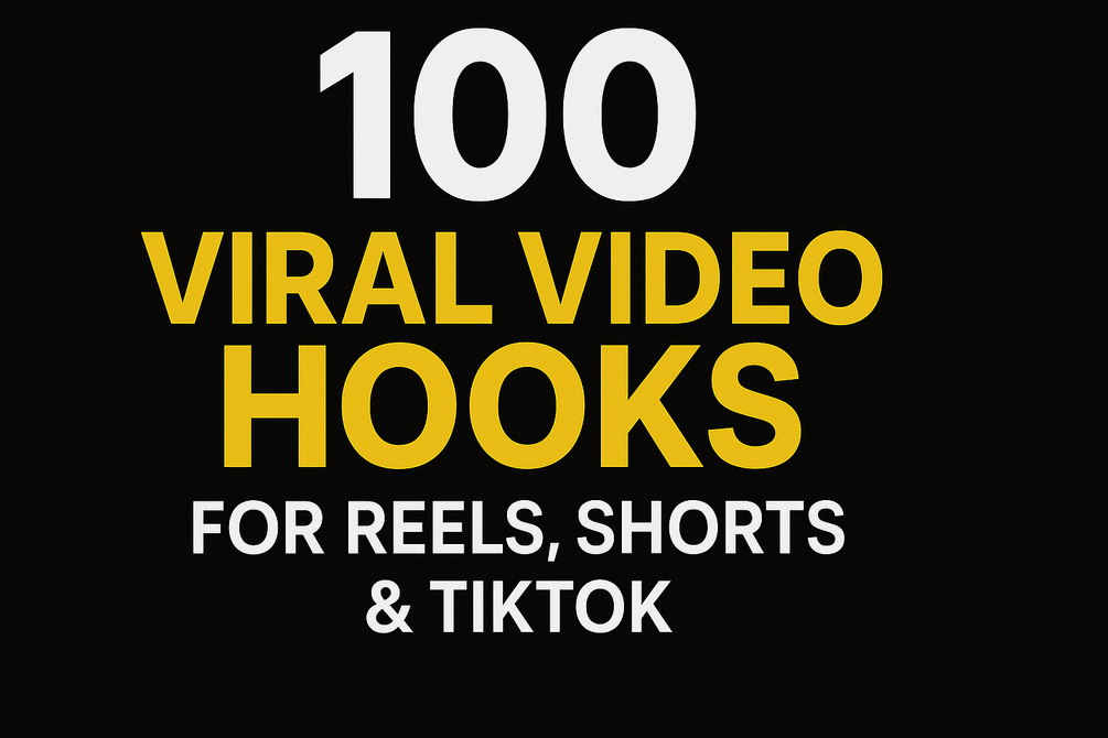 100 Viral Video Hooks for Reels, Shorts & TikTok
