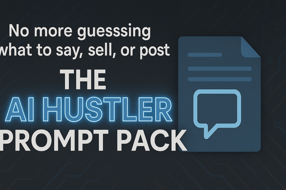 AI Hustler Prompt Pack – 30 Prompts to Build, Sell, and Scale with AI