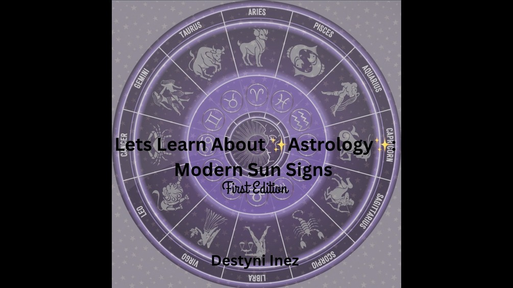 Lets Learn About Astrology , Modern Sun Sign Edition