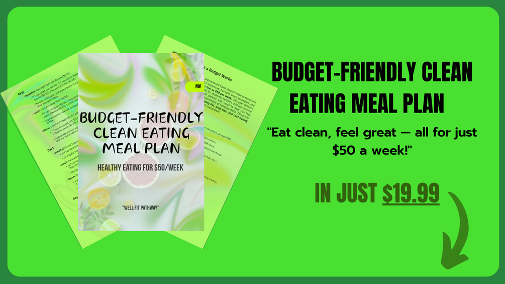 BUDGET-FRIENDLY CLEAN EATING MEAL PLAN (Healthy Eating for $50/Week)