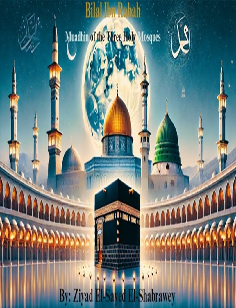 Bilal Ibn Rabah - may Allah peace with him