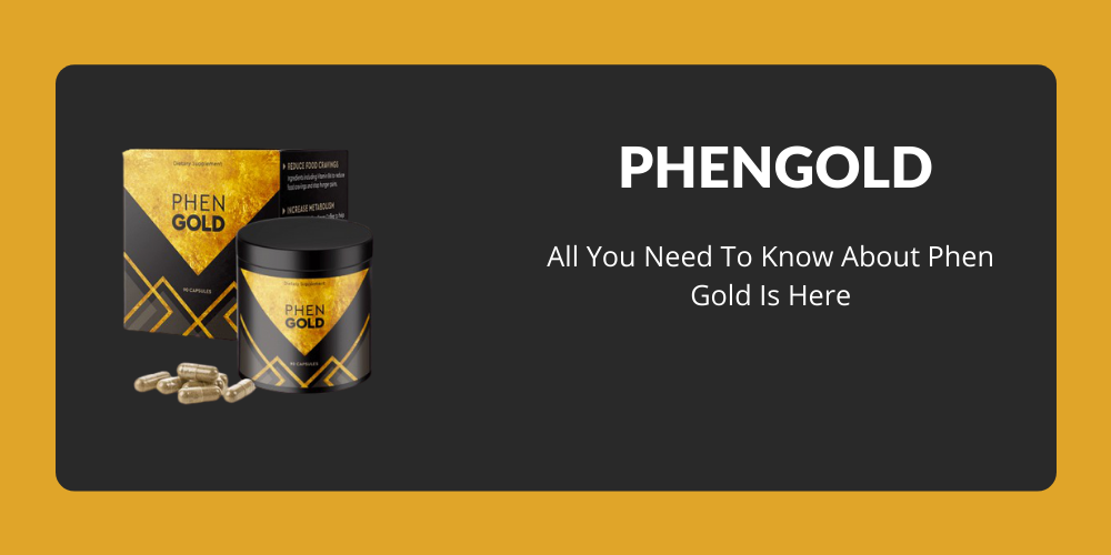 Why Is Everyone Talking About Phen Gold What are its Benefits