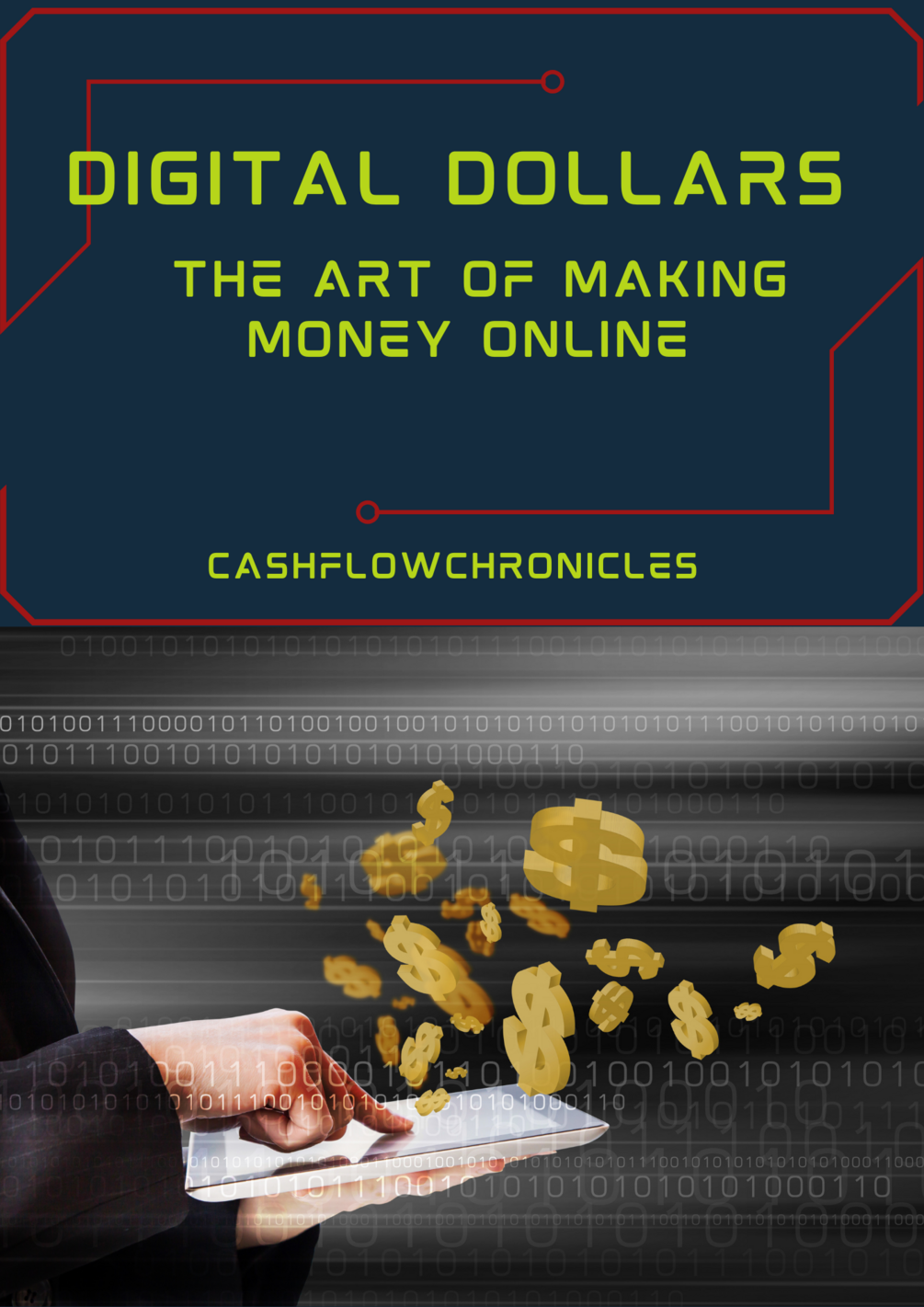 DIGITAL DOLLARS: The art of making money online