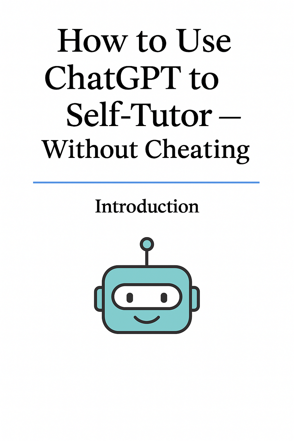 How to Use ChatGPT to Self-Tutor — Without Cheating