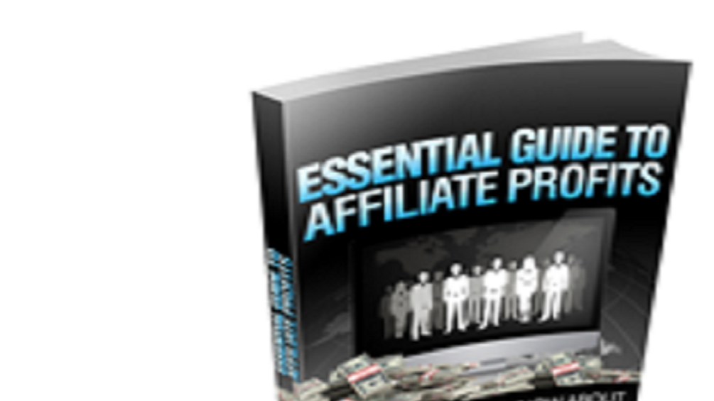 Essential Guide To Affiliate Profits
