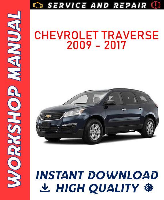 Workshop Manual for CHEVROLET TRAVERSE 2009 - 2017 Service & Repair