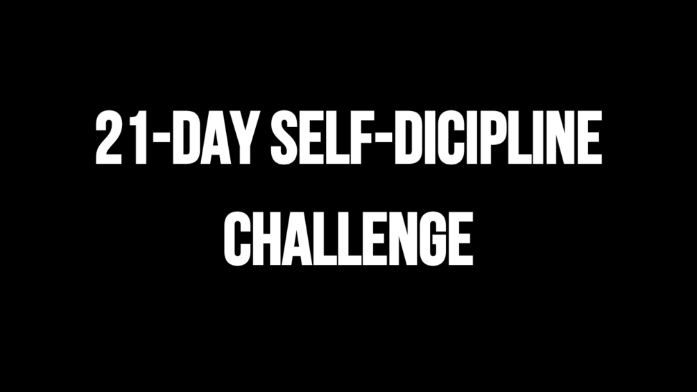 21-Day Self-Dicipline Challenge