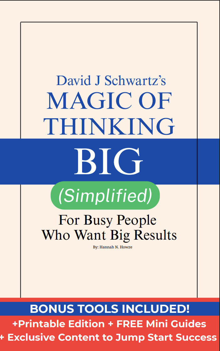 The Magic of Thinking Big (Simplified): For Busy People Who Want Big ...