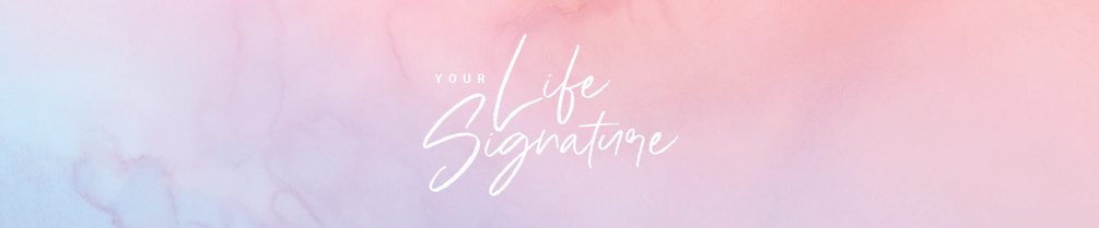 Your Life Signature