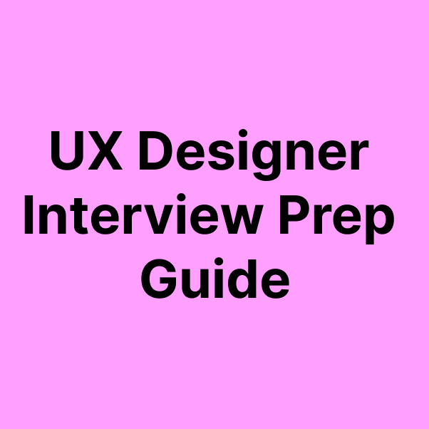 UX Designer Interview Prep Guide
