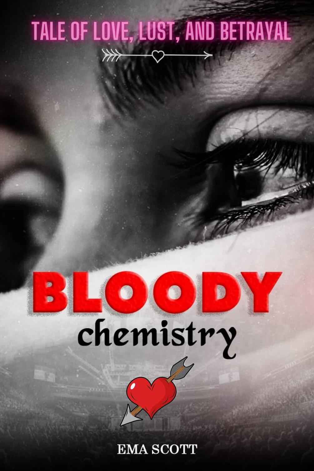BLOODY CHEMISTRY: The Tale of Love, Lust, and Betrayal