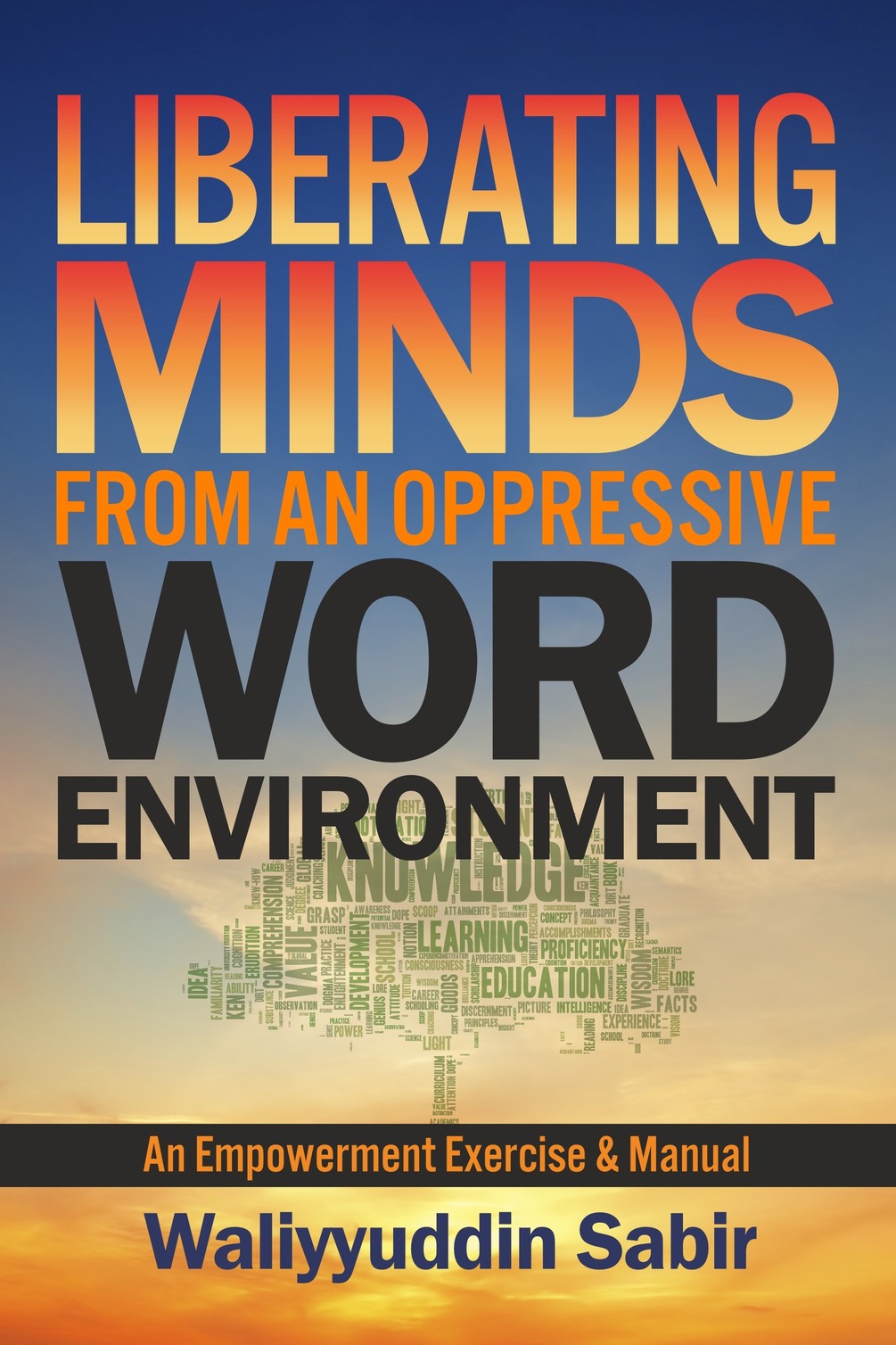 Liberating Minds From An Oppressive Word Environment