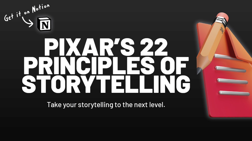 Pixar’s 22 Principles of Storytelling