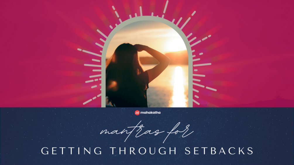 Mantras for getting through setbacks