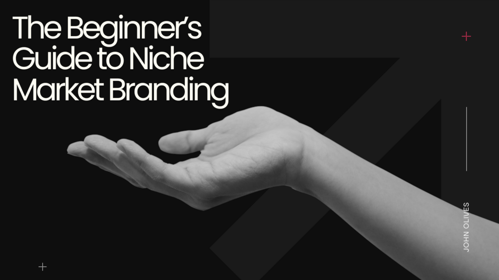 The Beginner’s Guide to Niche Market Branding