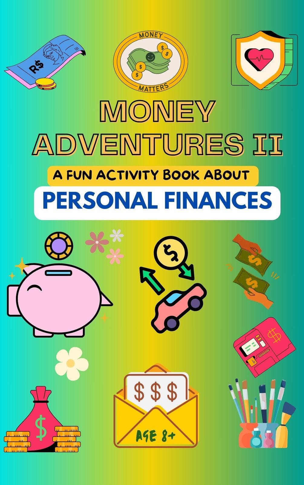 Money Adventures II: A Fun Activity Book About Personal Finances