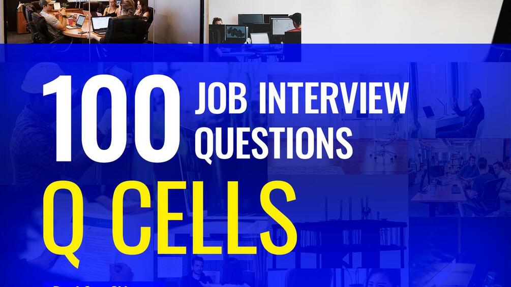 100 Q cells interview questions