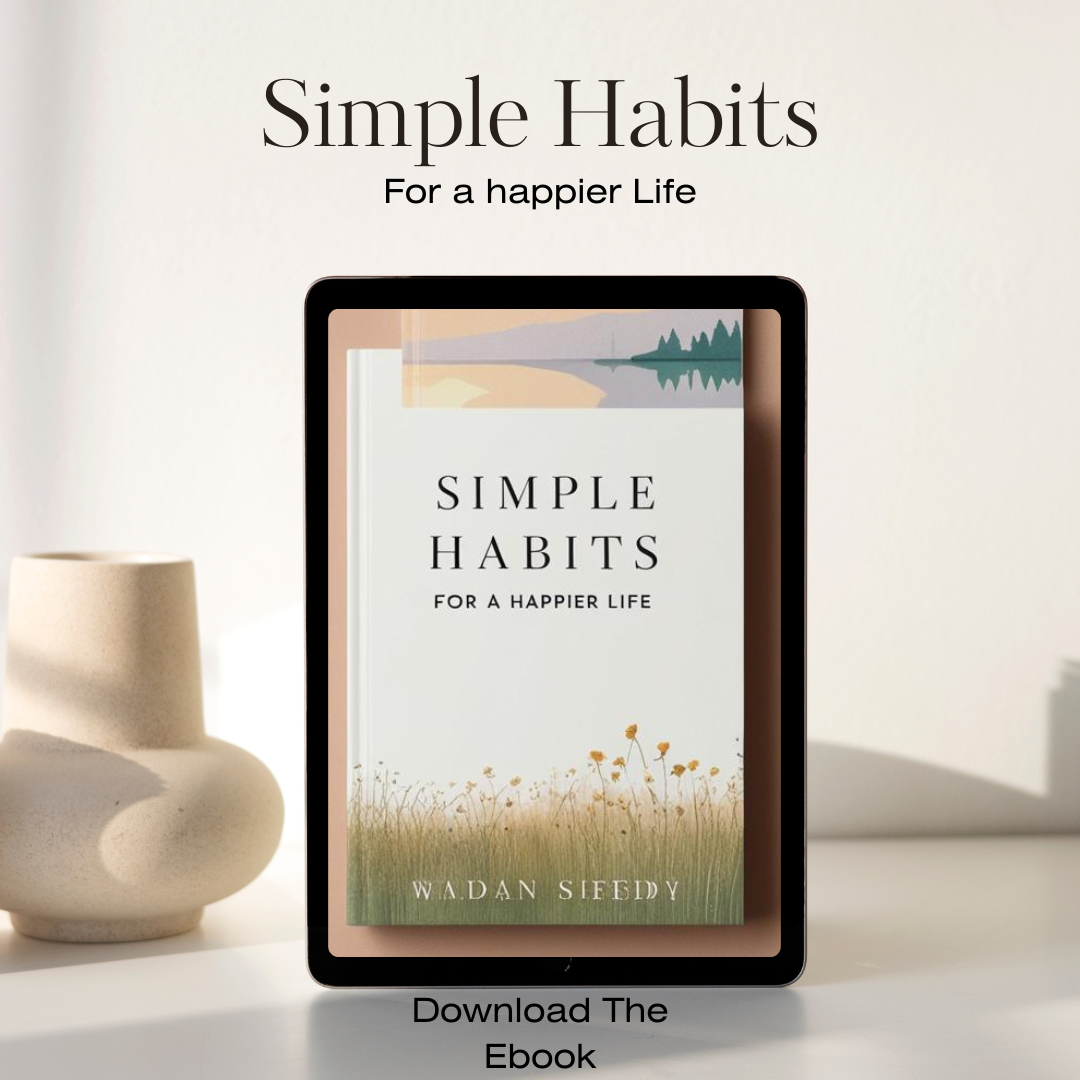 Simple Habits for a Happier Life: Small Changes, Big Results
