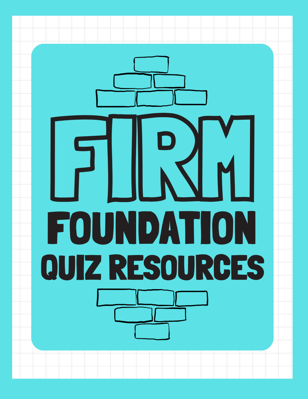 Firm Foundation Quiz Resources