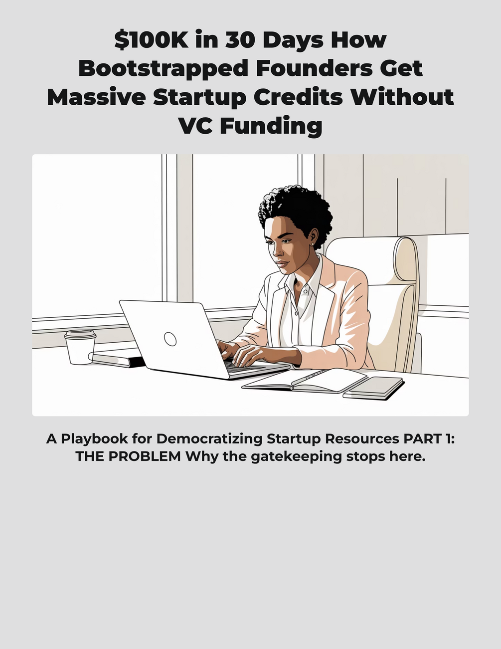 $100K in 30 Days How Bootstrapped Founders Get Massive Startup Credits ...