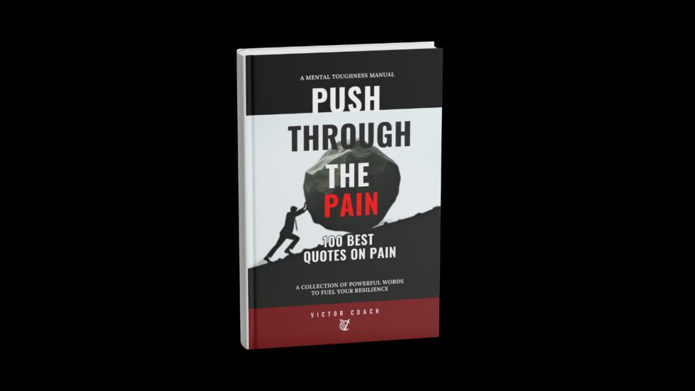 Push Through The Pain - 100 Best Quotes on Pain