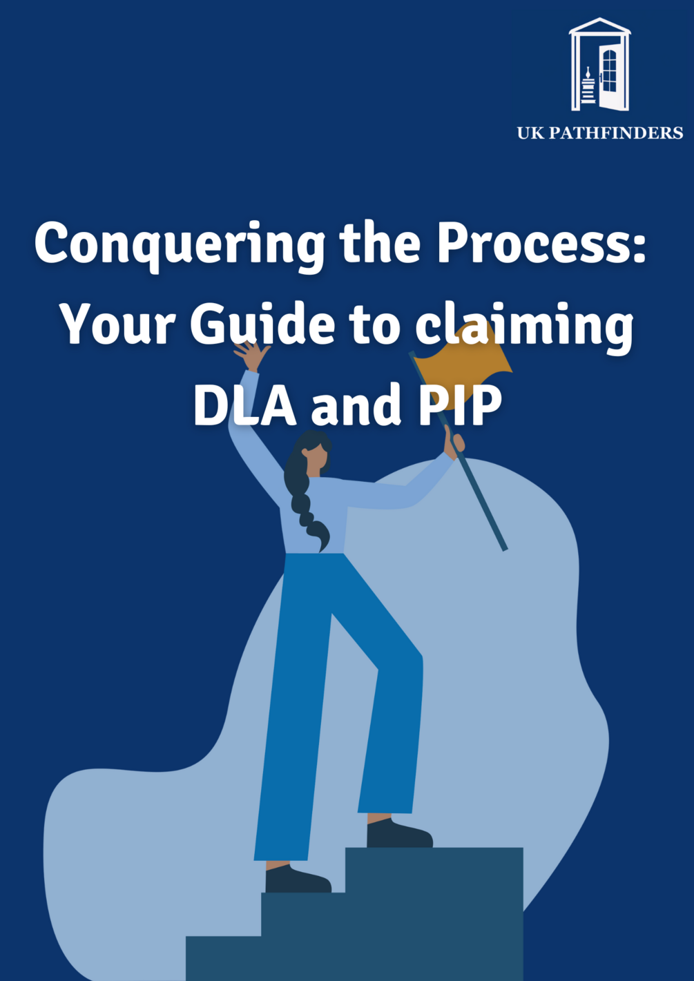 Conquering the Process: Your Guide to Claiming DLA and PIP