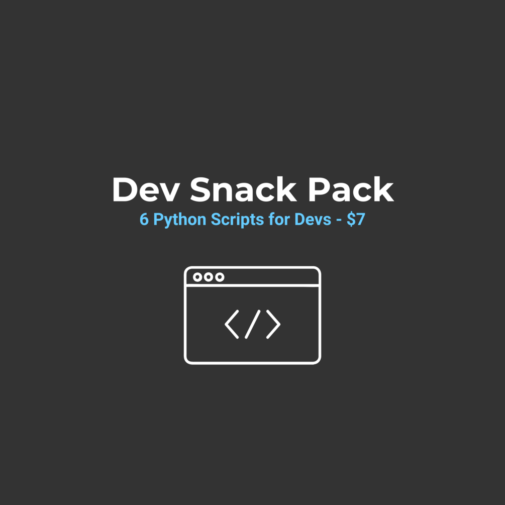 Dev Snack Pack: 6 Scripts to Save Your Day