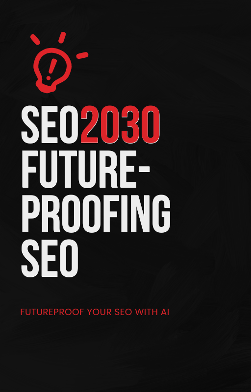 SEO 2030: Future-Proofing Your Digital Marketing Strategy