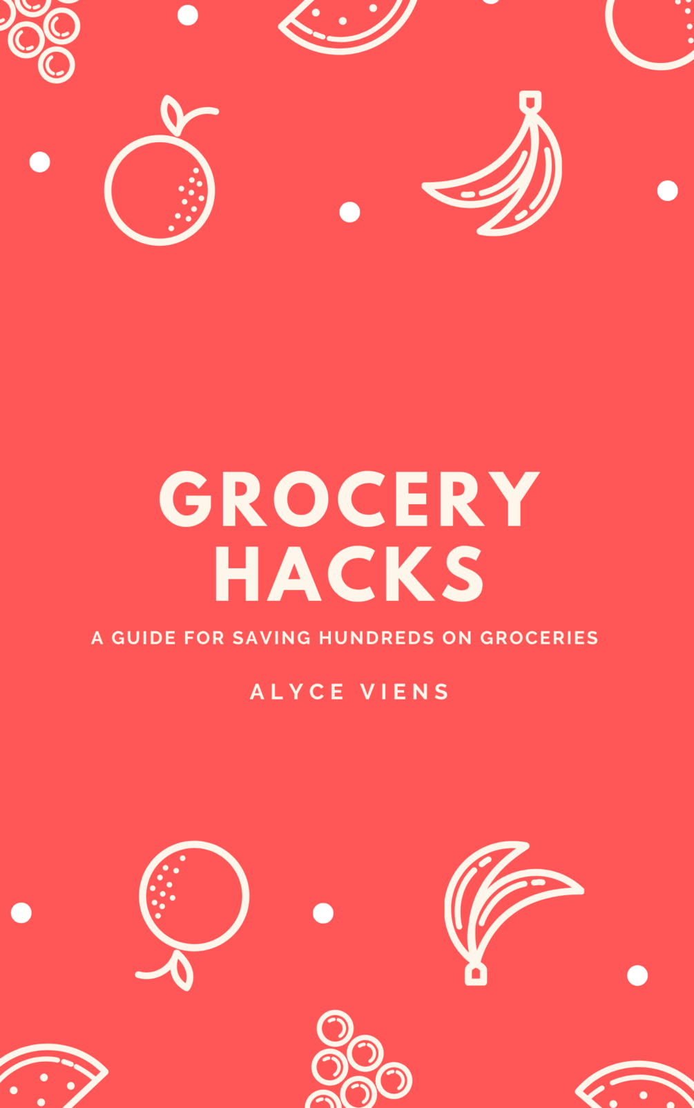 Grocery Hacks: A Guide for Saving Hundreds on Groceries